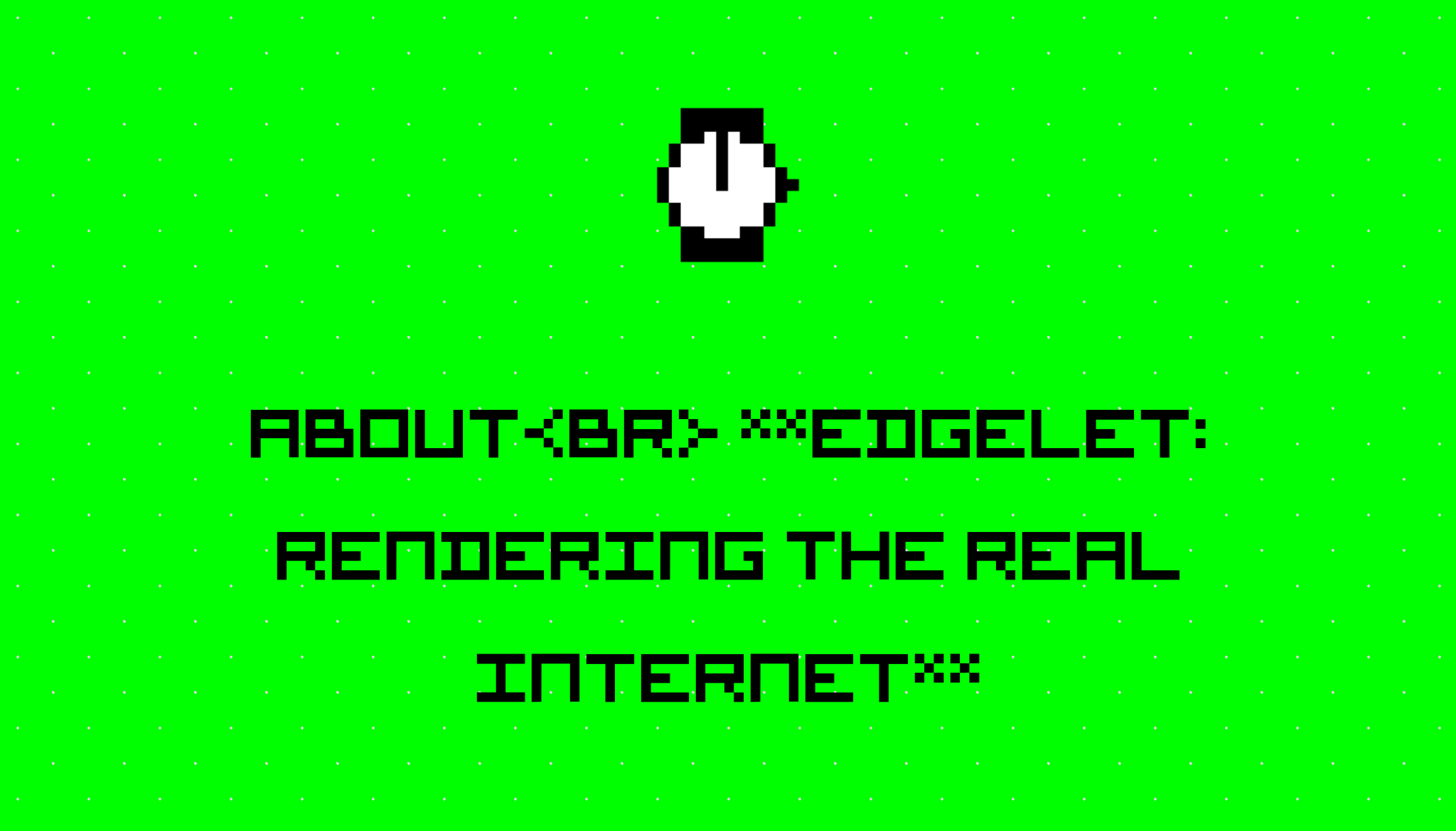 About Edgelet: Rendering The Real Internet on HackerNoon
